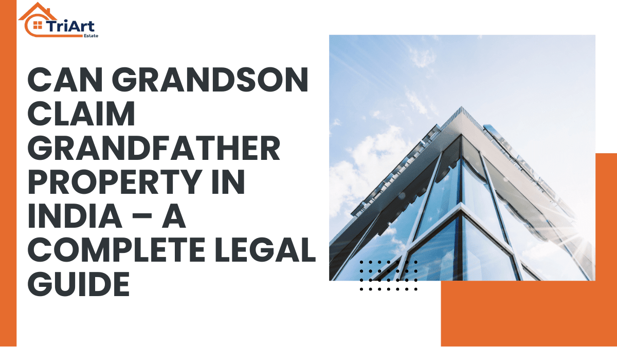 #1 Can Grandson Claim Grandfather Property in India?